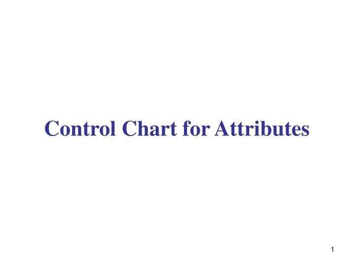 PPT - Control Chart for Attributes PowerPoint Presentation, free ...