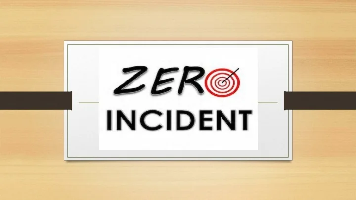 PPT - Zero incident vision PowerPoint Presentation, free download - ID ...