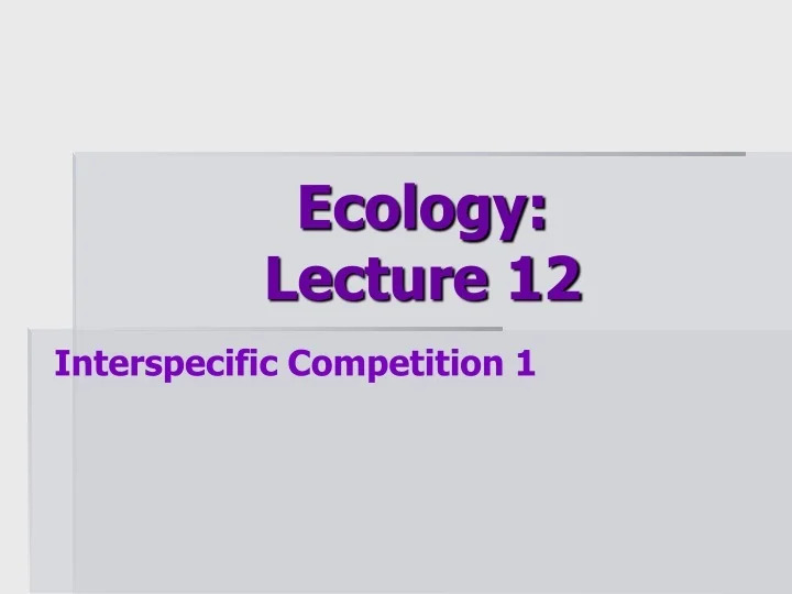 PPT - Ecology: Lecture 12 PowerPoint Presentation, free download - ID ...