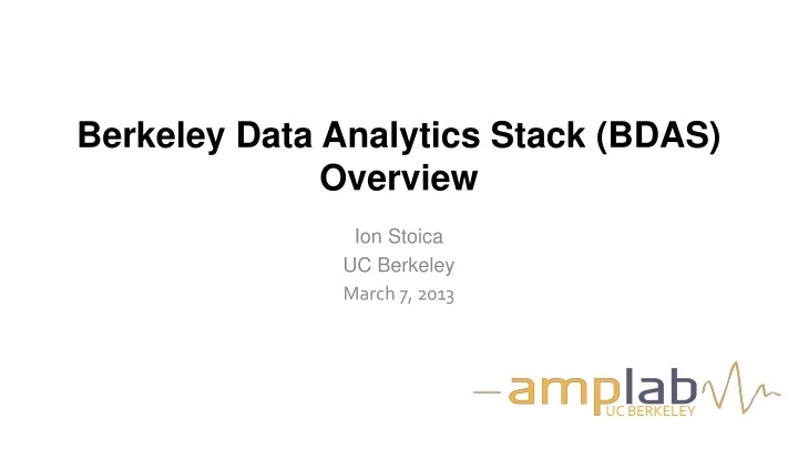 PPT - Berkeley Data Analytics Stack (BDAS) Overview PowerPoint Presentation - ID:9649928