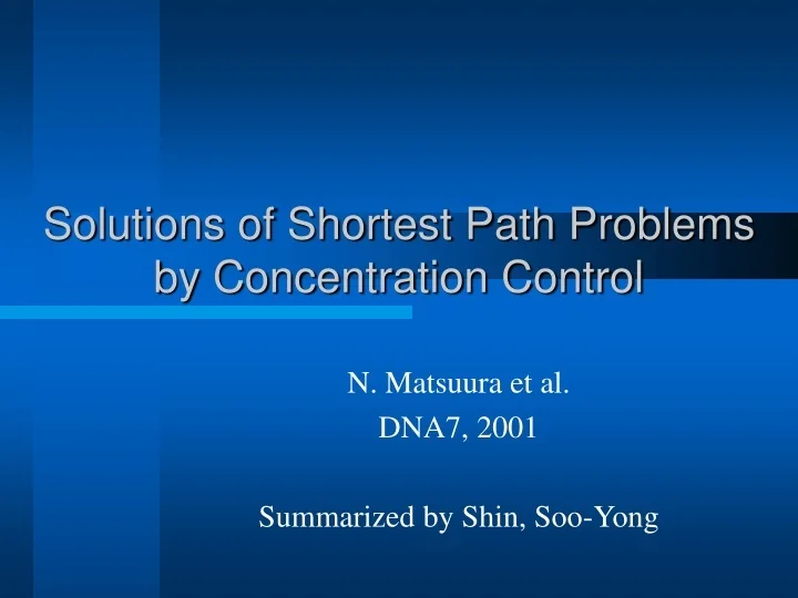 PPT - Solutions of Shortest Path Problems by Concentration Control ...