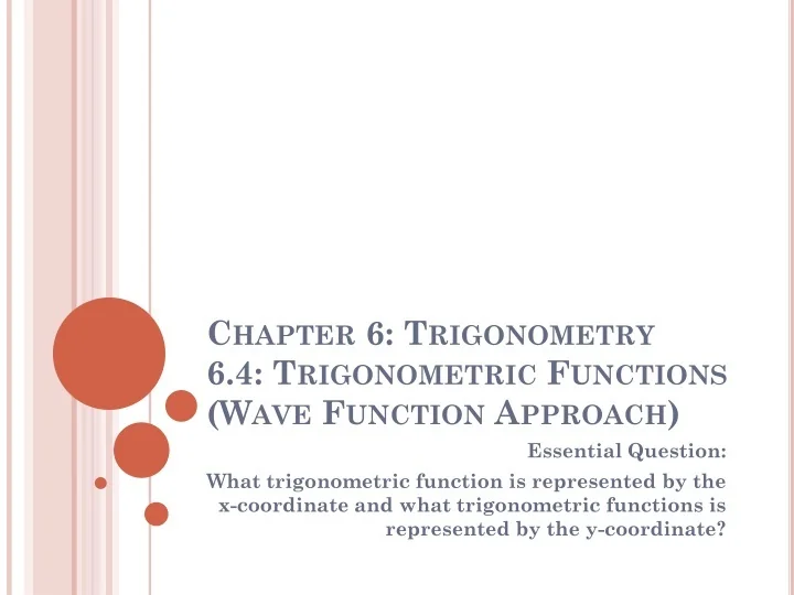 PPT - Chapter 6: Trigonometry 6.4: Trigonometric Functions (Wave ...
