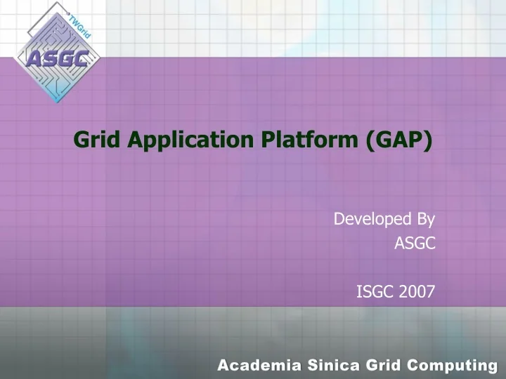 PPT - Grid Application Platform (GAP) PowerPoint Presentation, free ...