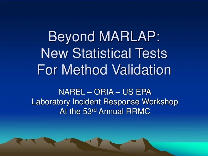 PPT - Beyond MARLAP: New Statistical Tests For Method Validation ...
