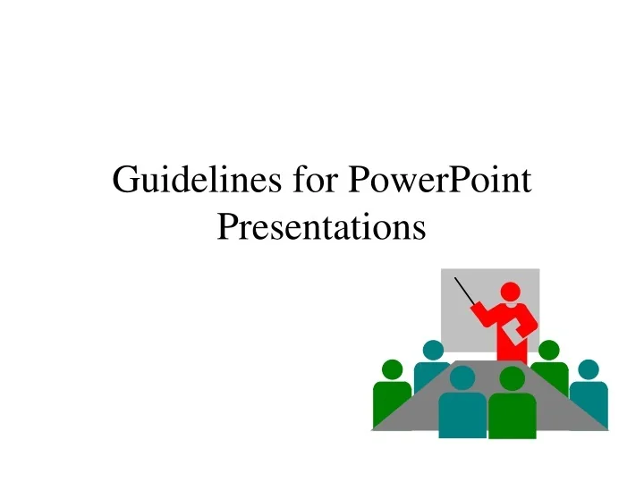 PPT - Guidelines for PowerPoint Presentations PowerPoint Presentation ...