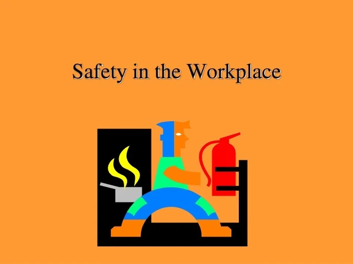 PPT - Safety in the Workplace PowerPoint Presentation, free download ...