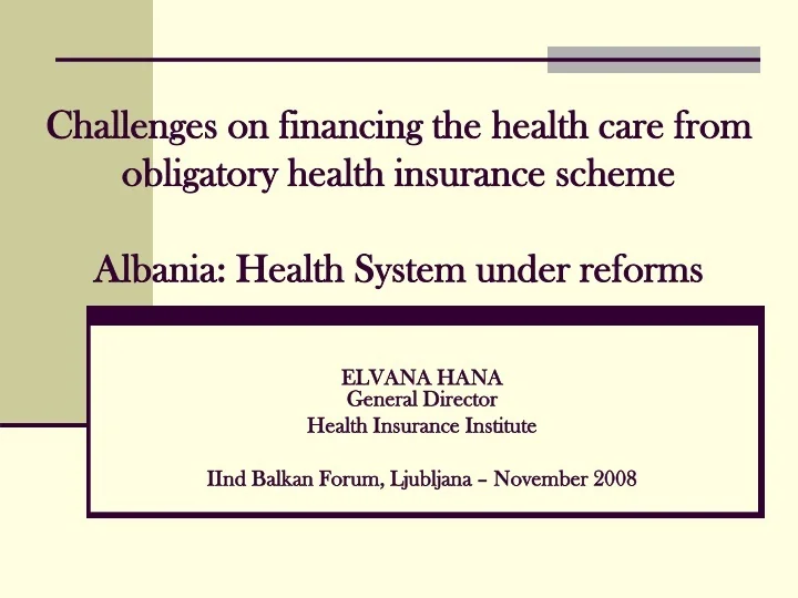 PPT - ELVANA HANA General Director Health Insurance Institute ...