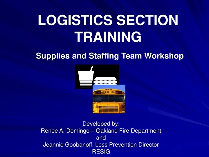 PPT - LOGISTICS SECTION TRAINING Supplies and Staffing Team Workshop ...