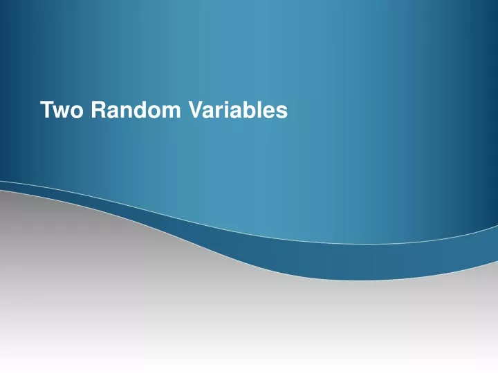 Ppt Two Random Variables Powerpoint Presentation Free Download Id 5069