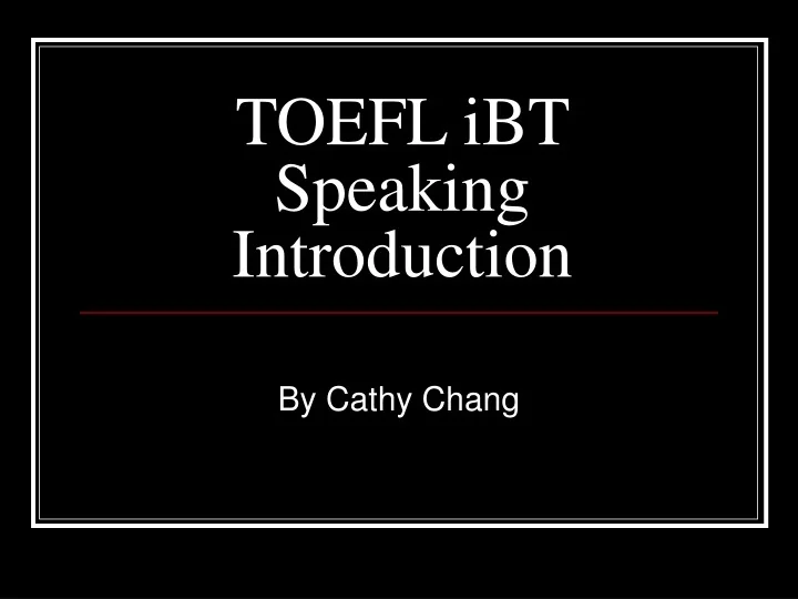 PPT - TOEFL iBT Speaking Introduction PowerPoint Presentation, free ...