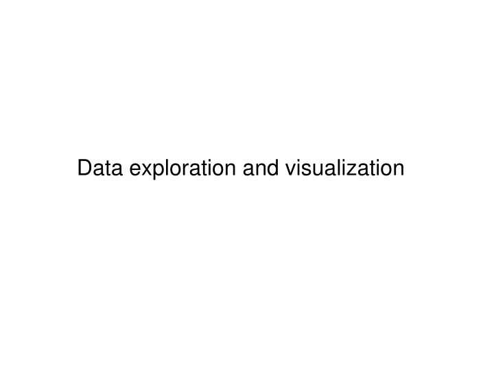 PPT - Data exploration and visualization PowerPoint Presentation, free ...