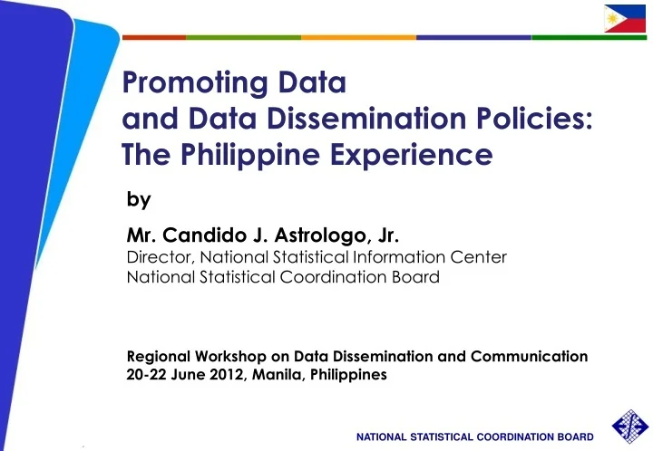 PPT - Promoting Data and Data Dissemination Policies: The Philippine ...