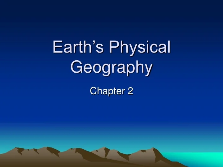 PPT - Earth’s Physical Geography PowerPoint Presentation, free download ...