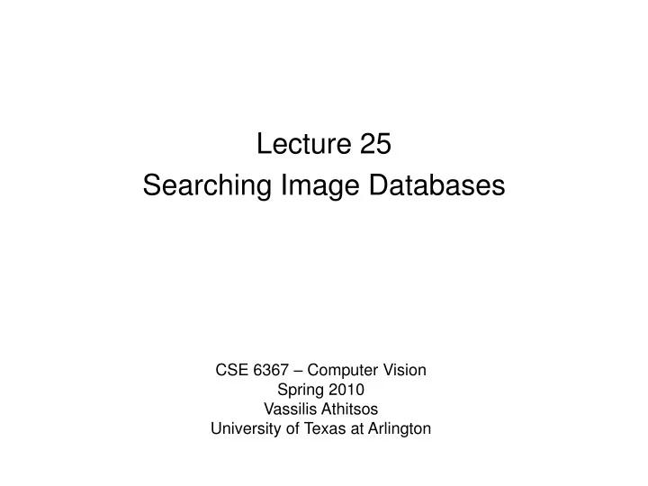 PPT - Lecture 25 Searching Image Databases PowerPoint Presentation ...