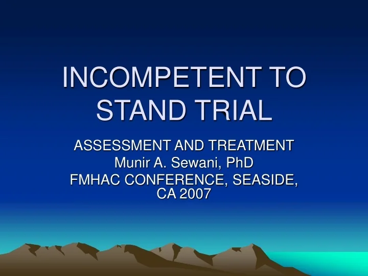 PPT - INCOMPETENT TO STAND TRIAL PowerPoint Presentation, free download ...