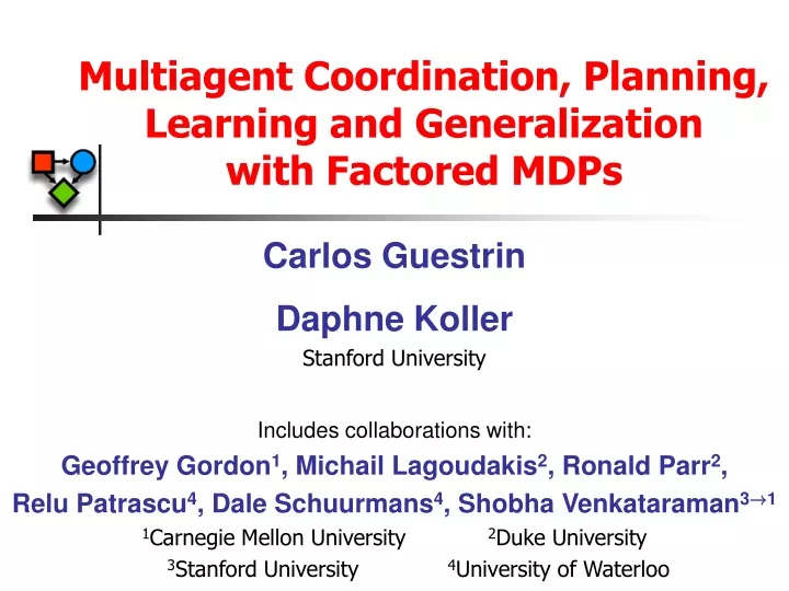 PPT - Multiagent Coordination, Planning, Learning and Generalization ... PPT - Multiagent Coordination, Planning, Learning and Generalization ...