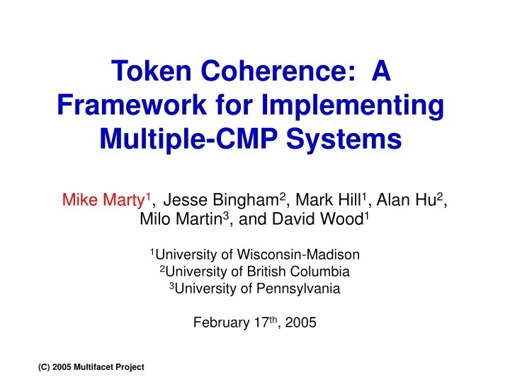 PPT - Token Coherence: A Framework for Implementing Multiple-CMP ...