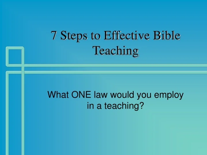 PPT - 7 Steps to Effective Bible Teaching PowerPoint Presentation, free ...