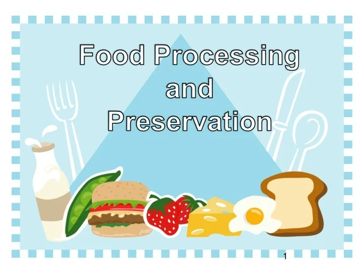 PPT - Food Processing and Preservation PowerPoint Presentation, free ...