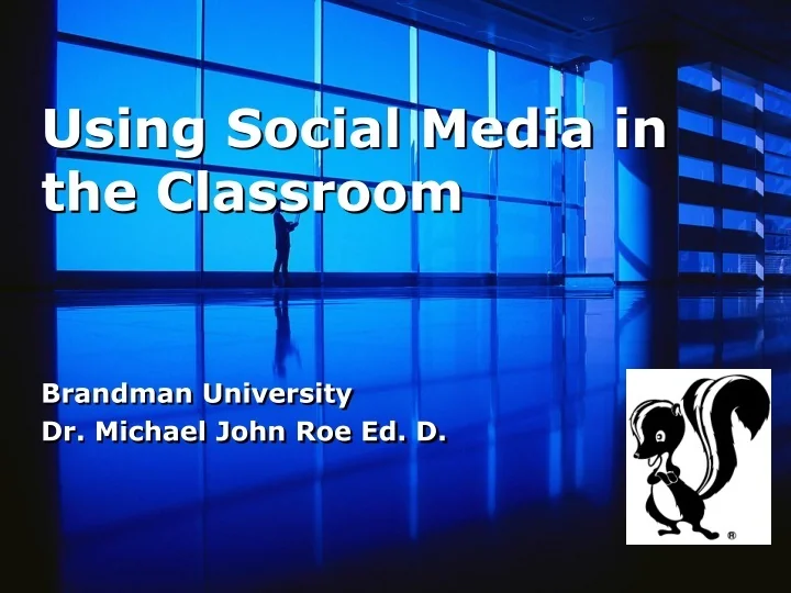 PPT - Using Social Media in the Classroom PowerPoint Presentation, free ...