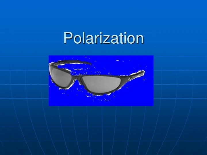 PPT - Polarization PowerPoint Presentation, free download - ID:9661780