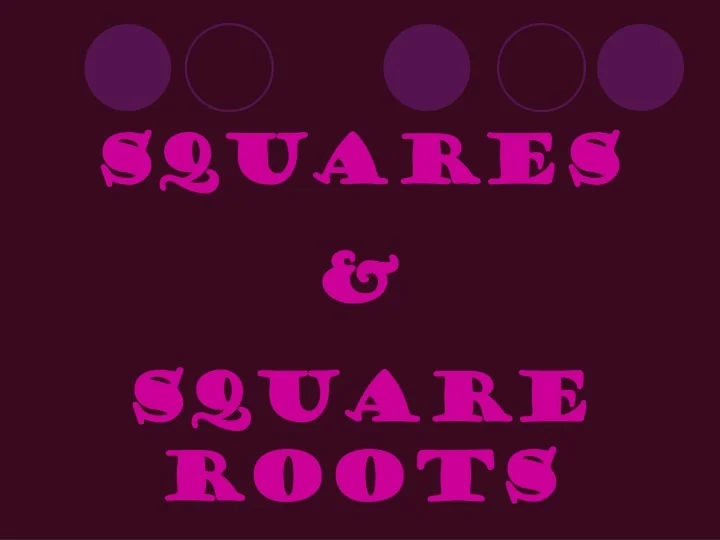 PPT - SQUARES & SQUARE ROOTS PowerPoint Presentation, free download ...