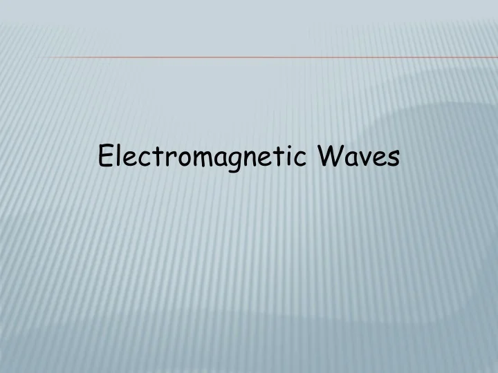 PPT - Electromagnetic Waves PowerPoint Presentation, free download - ID ...