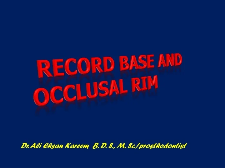 PPT - Record base and occlusal rim PowerPoint Presentation, free ...