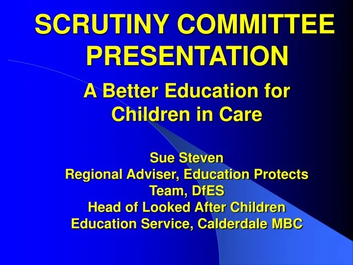 PPT - A Better Education for Children in Care Sue Steven Regional ...