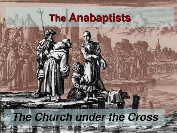 PPT - The Anabaptists PowerPoint Presentation, free download - ID:9665428
