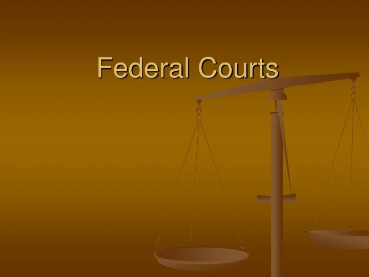 PPT - Federal Courts PowerPoint Presentation, free download - ID:9667598