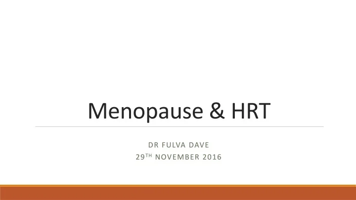 PPT - Menopause & HRT PowerPoint Presentation, free download - ID:9667698