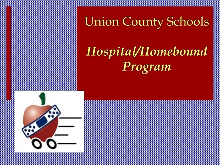 PPT - Union County Schools Hospital/Homebound Program PowerPoint ...