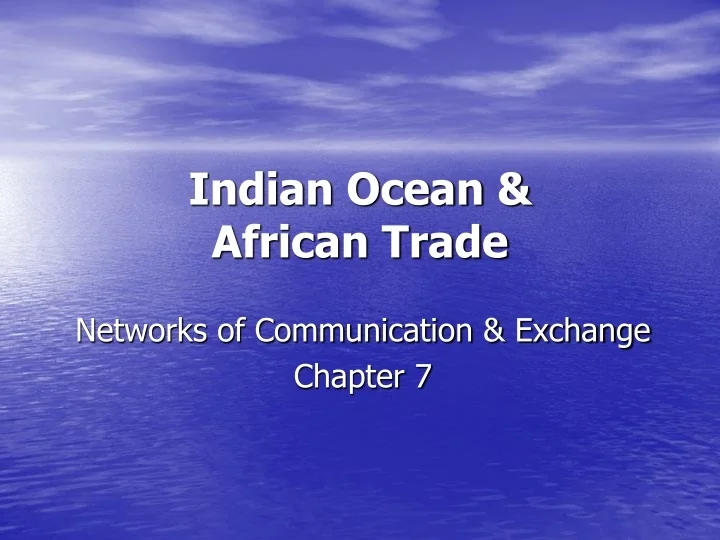 PPT - Indian Ocean & African Trade PowerPoint Presentation, free ...