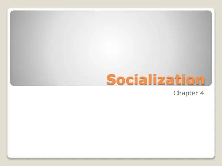 PPT - Socialization PowerPoint Presentation, free download - ID:9669723