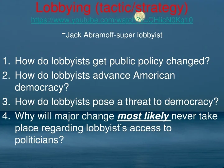 PPT - How do lobbyists get public policy changed? How do lobbyists ...