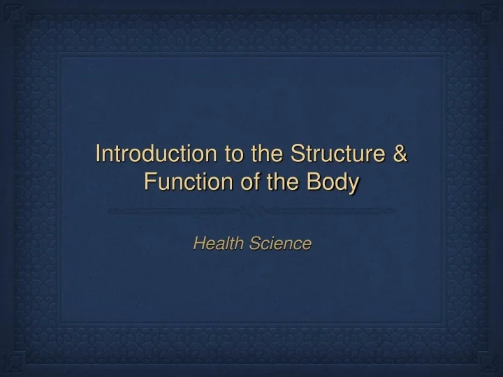 PPT - Introduction to the Structure & Function of the Body PowerPoint ...
