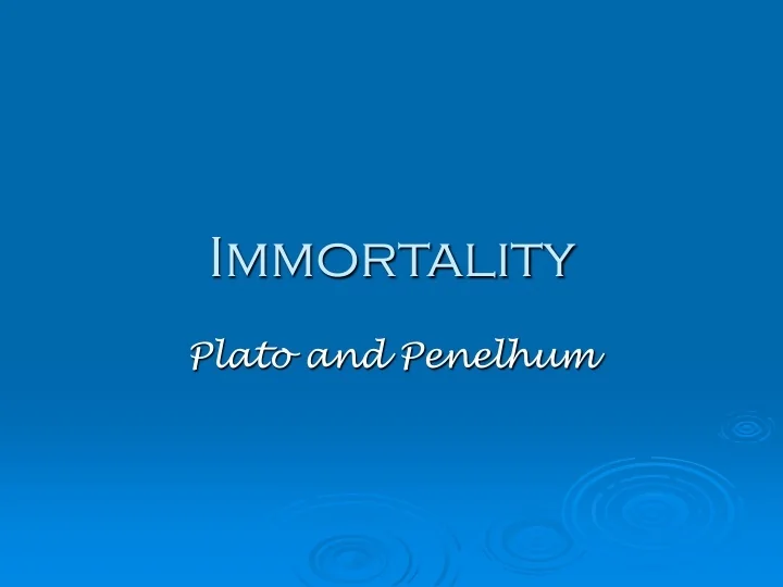 PPT - Immortality PowerPoint Presentation, free download - ID:9670201