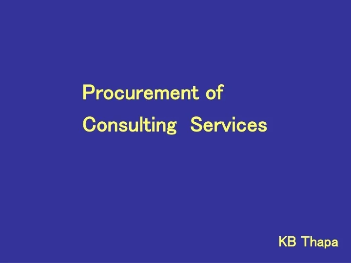 PPT - Procurement of Consulting Services PowerPoint Presentation, free ...