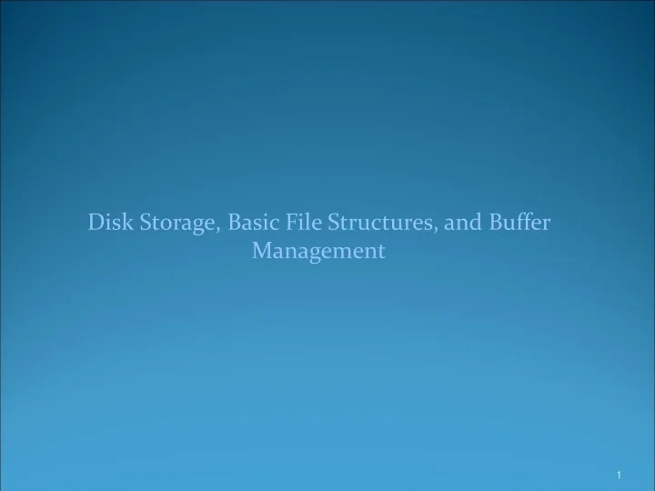 Ppt Disk Storage Basic File Structures And Buffer Management 5942