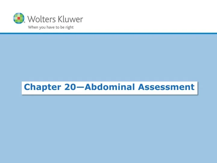 PPT - Chapter 20— Abdominal Assessment PowerPoint Presentation, free ...