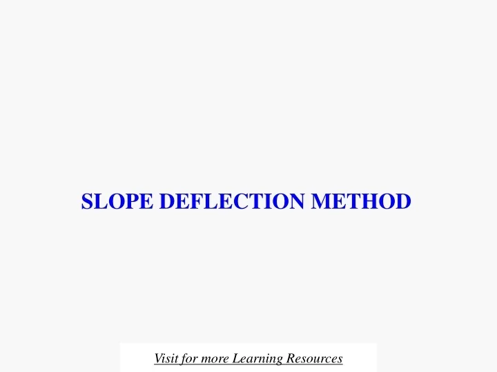 PPT - SLOPE DEFLECTION METHOD PowerPoint Presentation, free download ...