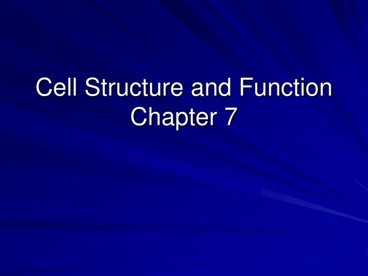 PPT - Cell Structure and Function Chapter 7 PowerPoint Presentation ...