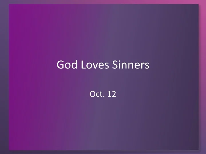 PPT - God Loves Sinners PowerPoint Presentation, free download - ID:9675143