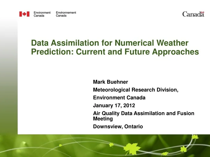 PPT - Data Assimilation for Numerical Weather Prediction: Current and Future Approaches ...