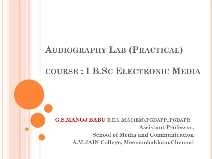 PPT - Audiography Lab (Practical) course : I B.Sc Electronic Media ...