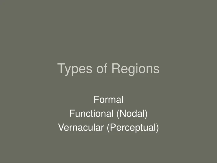 PPT - Types of Regions PowerPoint Presentation, free download - ID:9677962