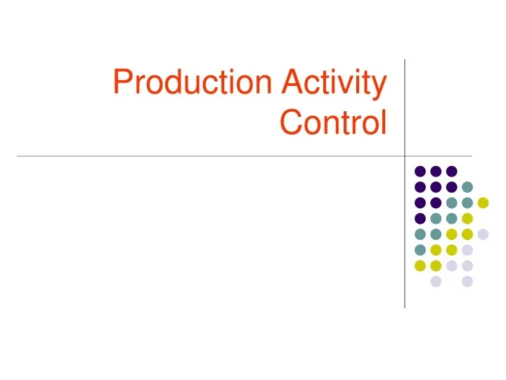 PPT - Production Activity Control PowerPoint Presentation, free ...