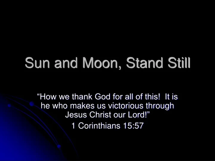 PPT - Sun and Moon, Stand Still PowerPoint Presentation, free download ...