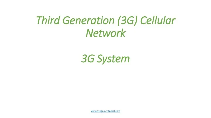 PPT - Third Generation (3G) Cellular Network 3G System PowerPoint ...